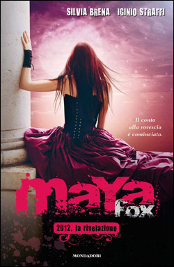 Maya - 2012, la rivelazione - Ragazzi Mondadori